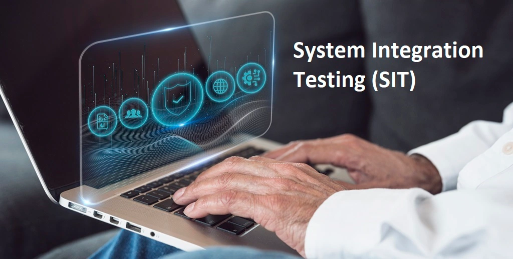 System Integration Testing SIT A Detailed Overview